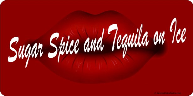 Sugar Spice And Tequila On Ice Photo License Plate – Auto License ...