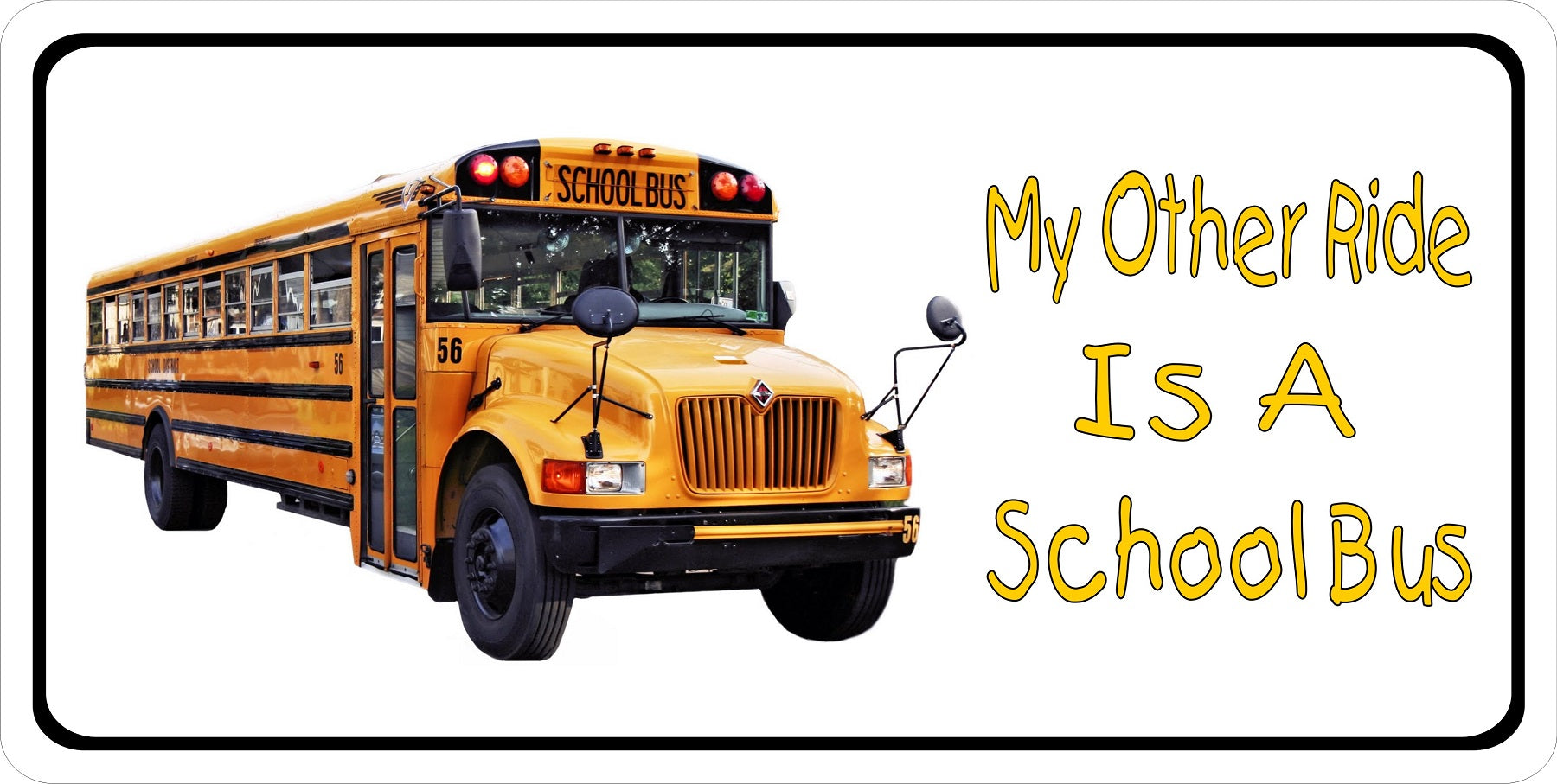My Other Ride Is A School Bus Photo License Plate – Auto License Plates ...