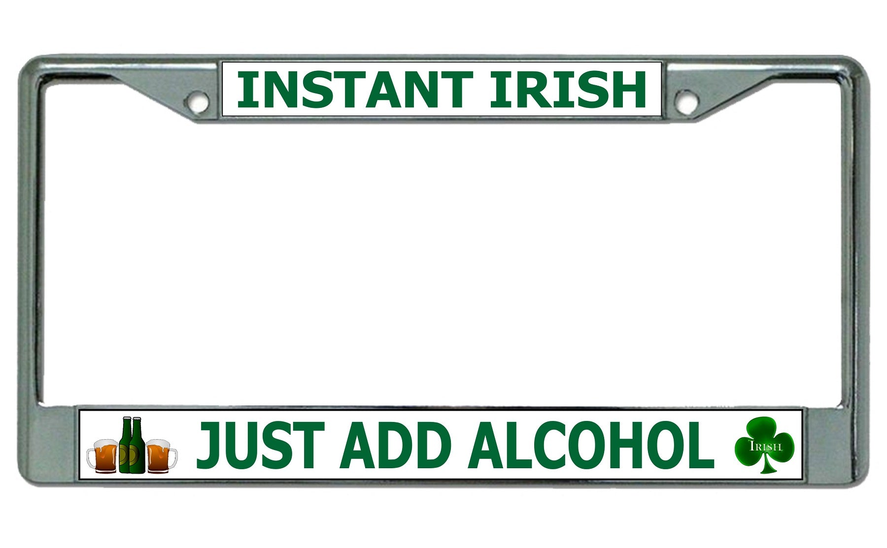 Instant Irish Just Add Alcohol Chrome License Plate Frame – Auto ...