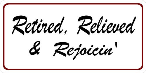 Retired Relieved And Rejoicin Photo License Plate – Auto License Plates ...
