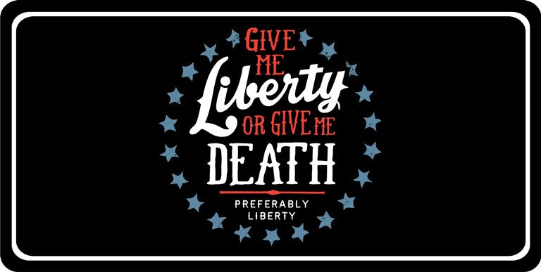 Give Me Liberty Or Death Photo License Plate – Auto License Plates Frames