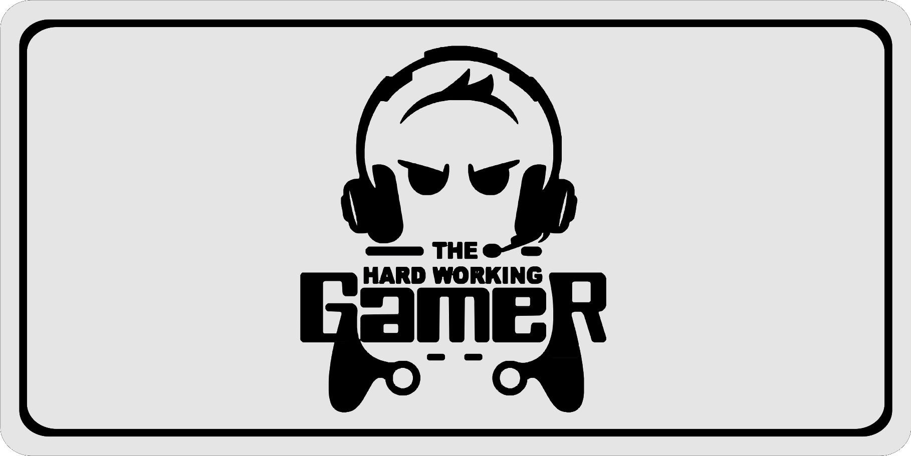 The Hard Working Gamer Photo License Plate – Auto License Plates Frames