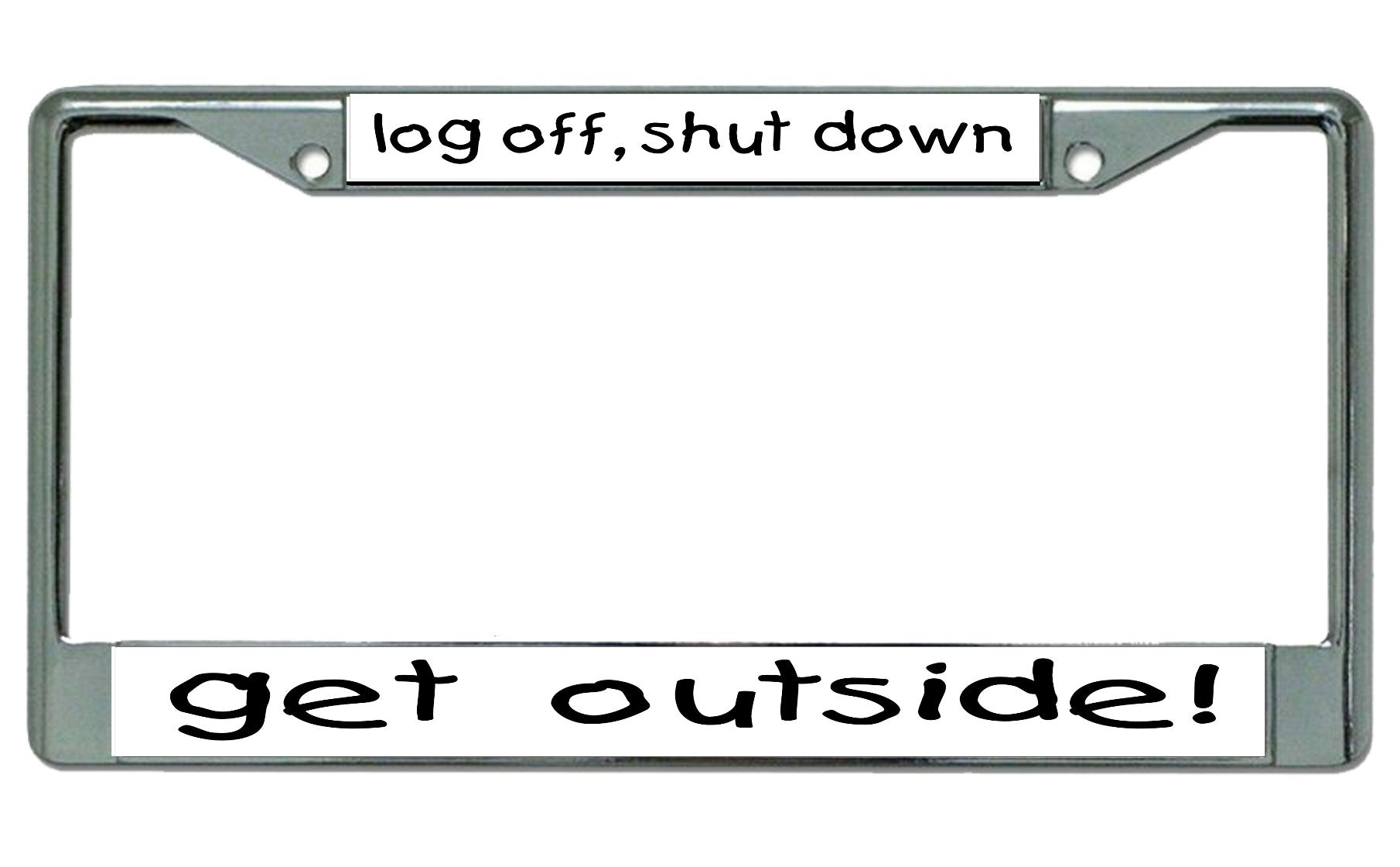 Log Off Shut Down Get Outside Chrome License Plate Frame – Auto License ...