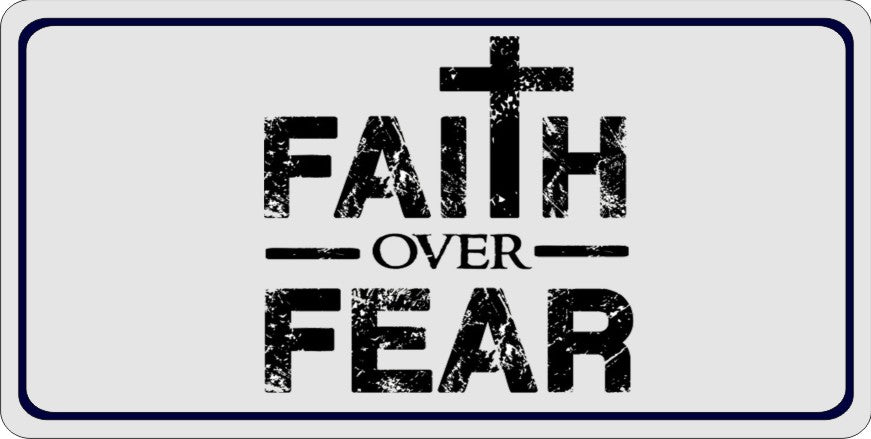 Faith Over Fear Photo License Plate – Auto License Plates Frames