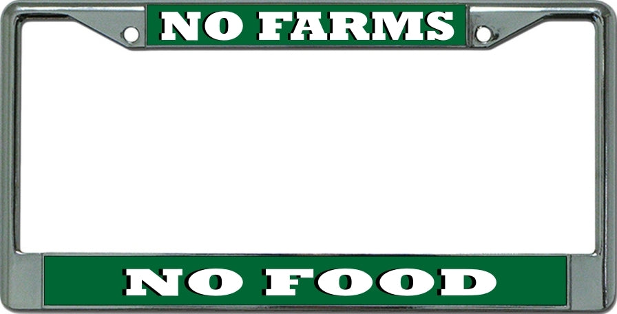 No Farms No Food Chrome License Plate Frame – Auto License Plates Frames