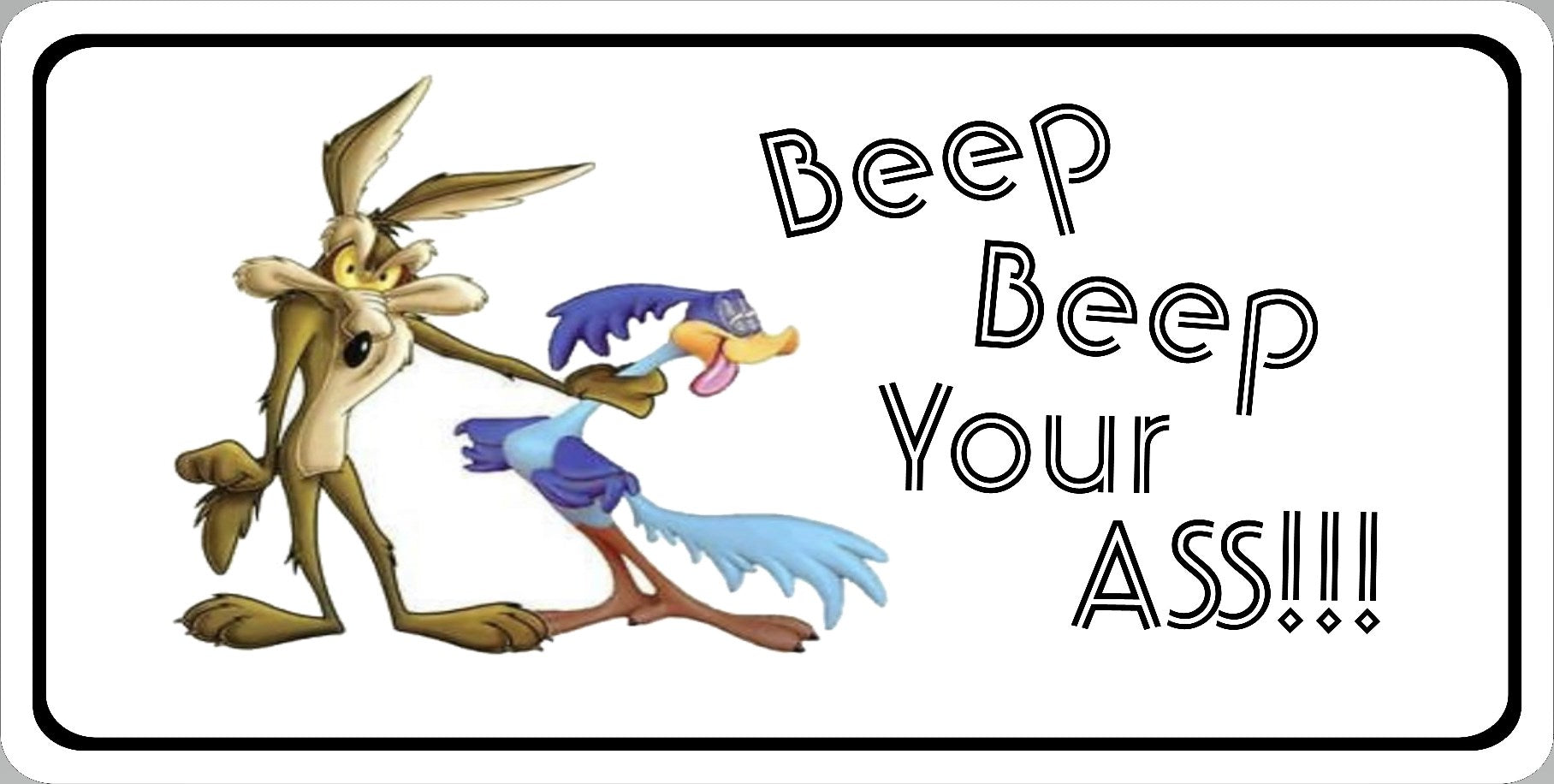 Beep Beep Your Ass Photo License Plate – Auto License Plates Frames