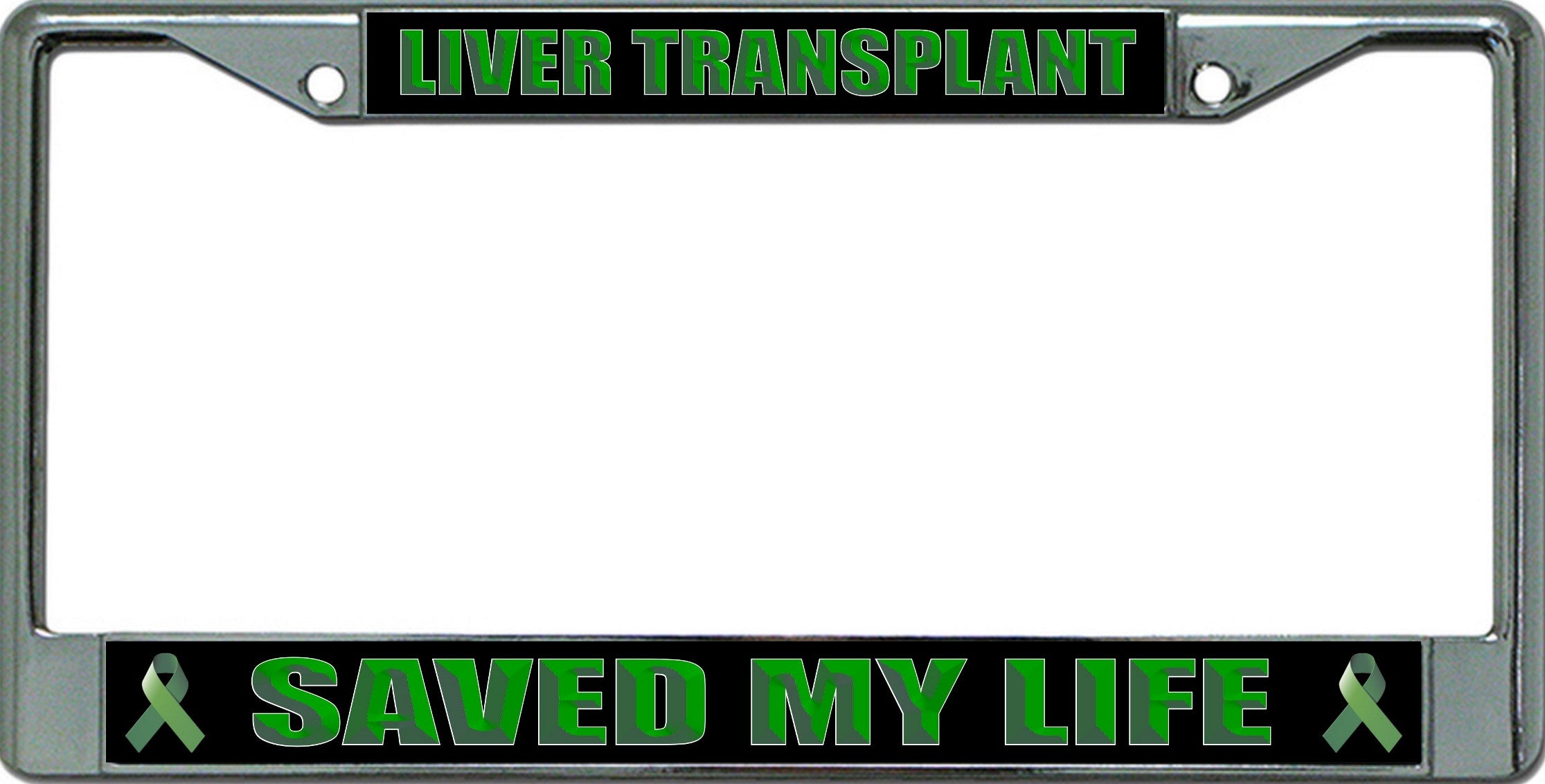 Liver Transplant Saved My Life Chrome License Plate Frame – Auto ...
