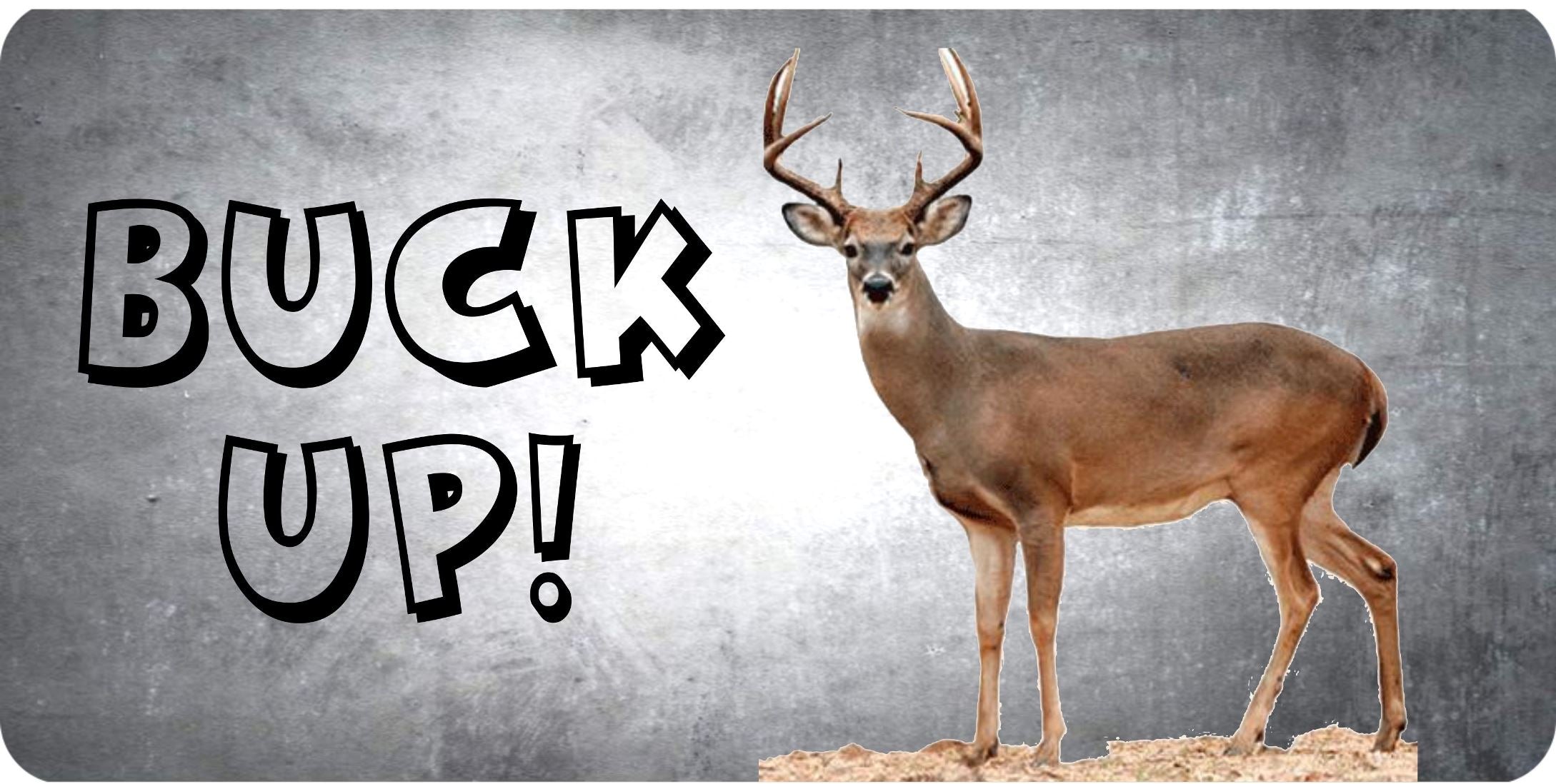 Buck Up On Grey Photo License Plate – Auto License Plates Frames