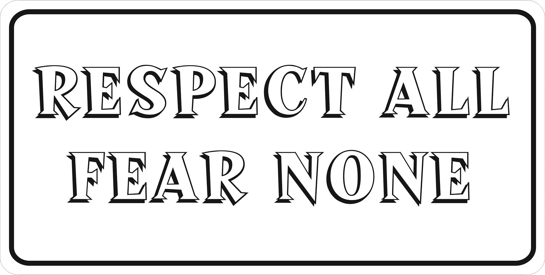 Respect All Fear None Photo License Plate – Auto License Plates Frames