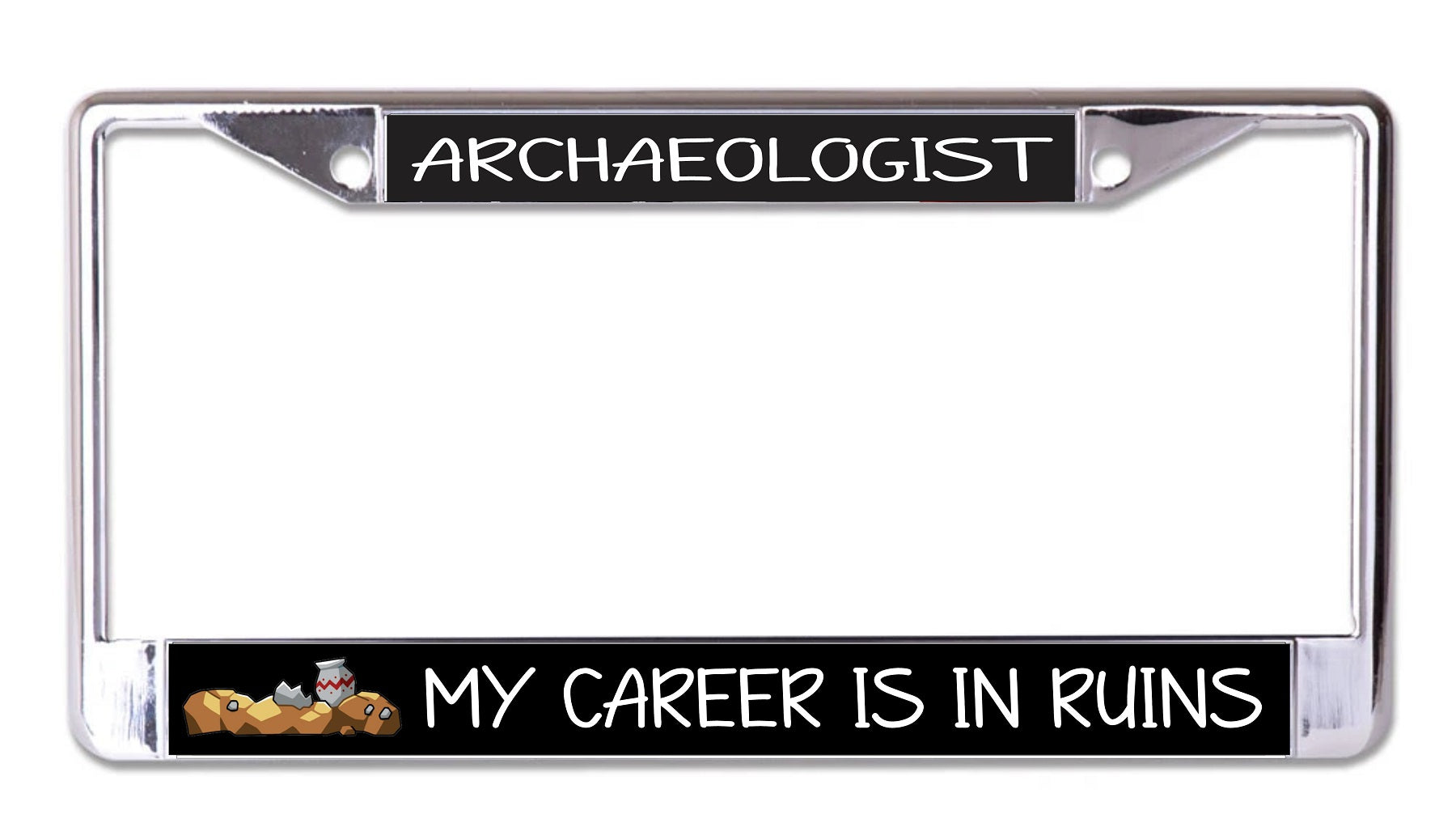 Archaeologist My Career Is In Ruins Chrome License Plate frame – Auto ...