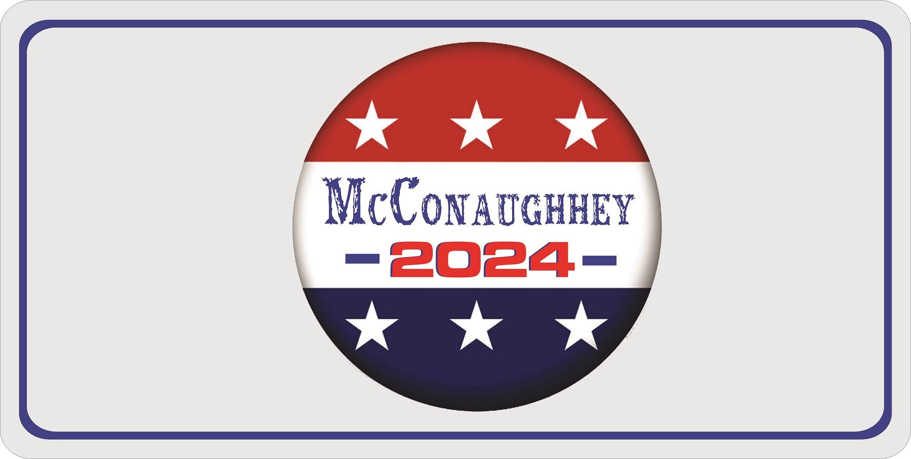 McConaughey 2024 Button Photo License Plate – Auto License Plates Frames
